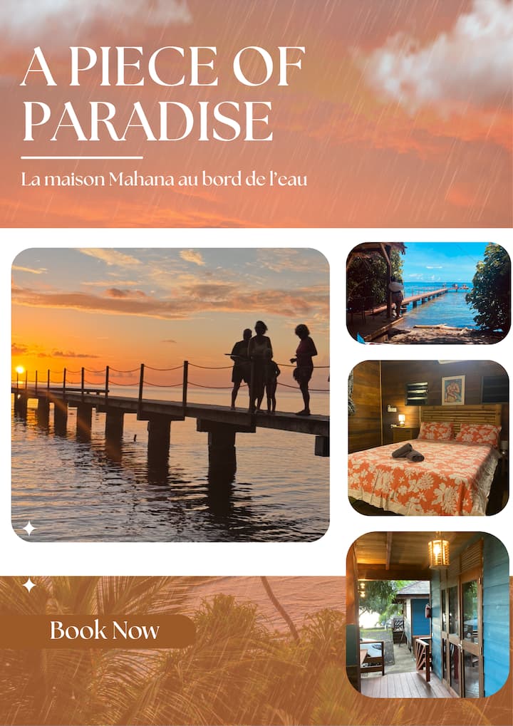 La Maison Mahana Au Bord De L’eau - Tahiti