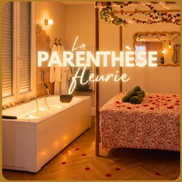 La Parenthèse Fleurie  Balnéo & Home Cinéma - Bergerac