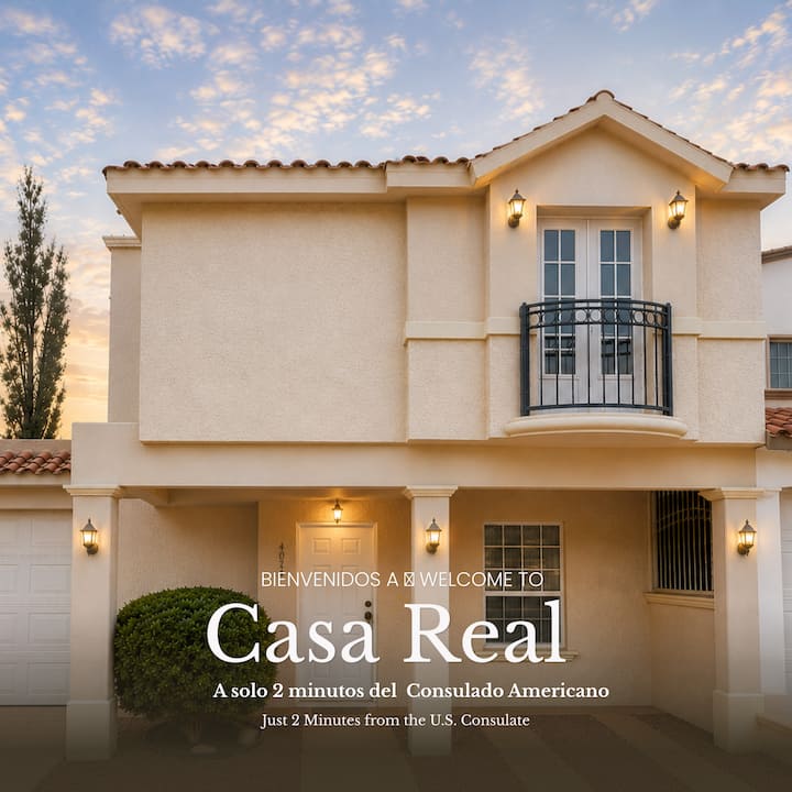 Casa Real - Ciudad Juárez