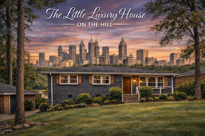 The Little Luxury House On The Hill - Atlanta