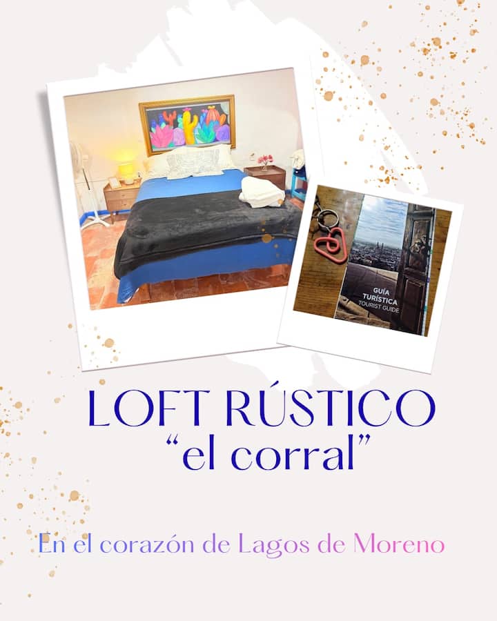 Loft Rústico. Centro Histórico "El Corral" - Lagos de Moreno
