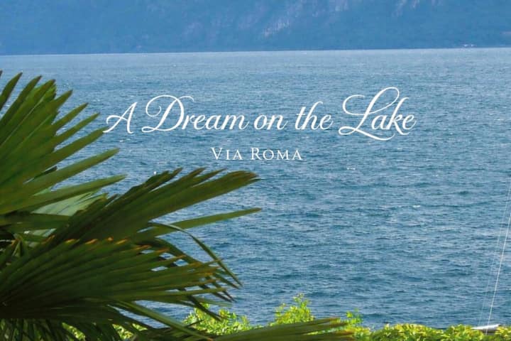 *A Dream On The Lake  Via Roma 12* - Lierna