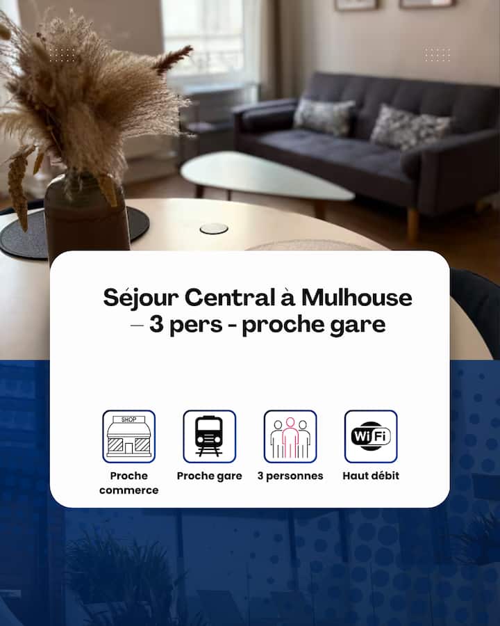 Séjour Central à Mulhouse – 3 Pers - Proche Gare - Mulhouse