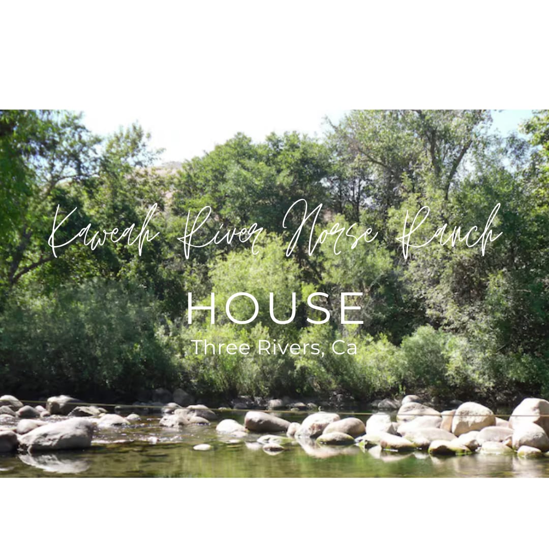Kaweah River Horse Ranch House - Houses for Rent in Three Rivers ...