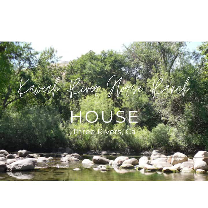 Kaweah River Horse Ranch House - Sequoia National Park