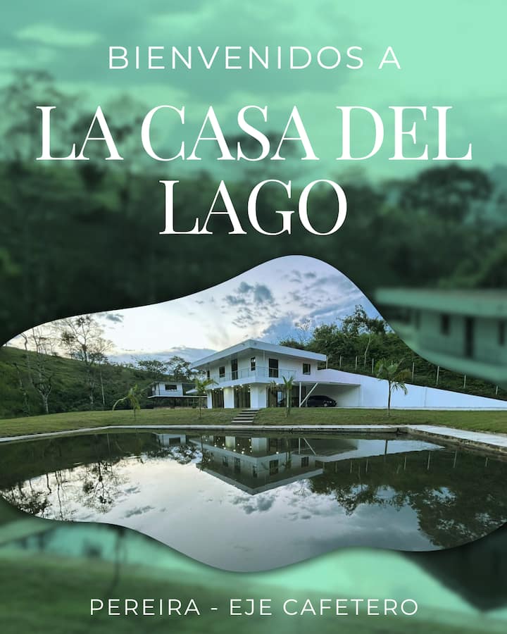 La Casa Del Lago - Eje Cafetero - Pereira