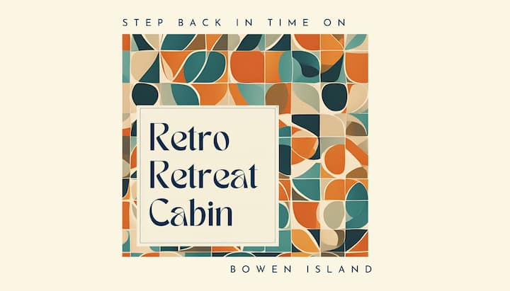 Retro Retreat Cabin - Bowen Island