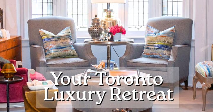 Luxury Toronto Oasis- Everyone's Favorite Stay -
